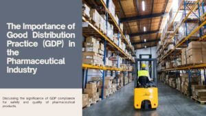 Good Distribution Practice - GDP In The Pharmaceutical Industry | GMP Insiders