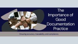 Good Documentation Practices In The Pharmaceutical Industry | GMP Insiders