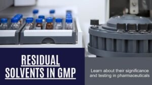 Residual Solvents In GMP: Classes, Guidelines And Testing | GMP Insiders
