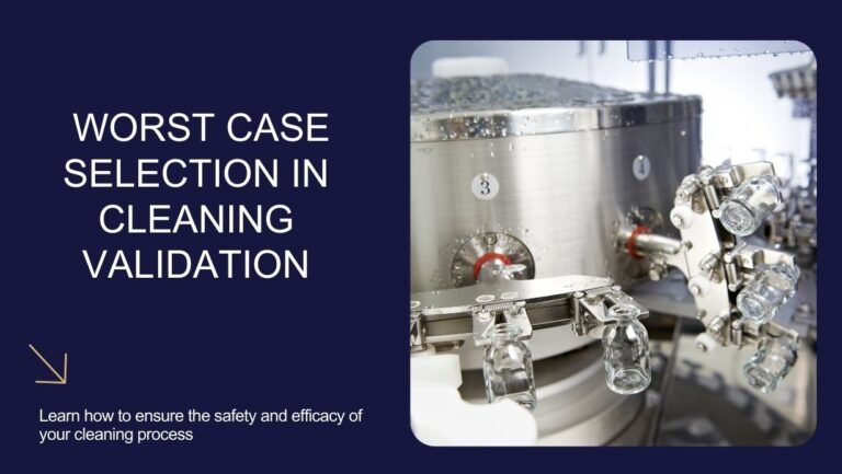 Worst Case Selection In Cleaning Validation | GMP Insiders