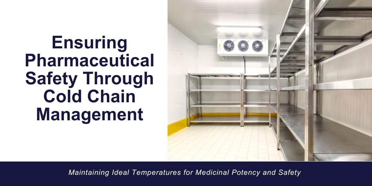 Cold Chain Management In The Pharmaceutical Industry | GMP Insiders