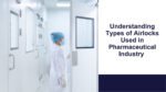 Types Of Airlocks Used In The Pharmaceutical Industry | GMP Insiders
