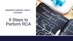 6 Steps On How To Perform Root Cause Analysis (RCA) | GMP Insiders